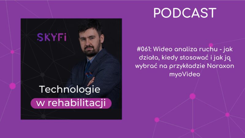 #061: Wideo analiza ruchu - jak działa, kiedy stosować i jak ją wybrać na przykładzie Noraxon ...